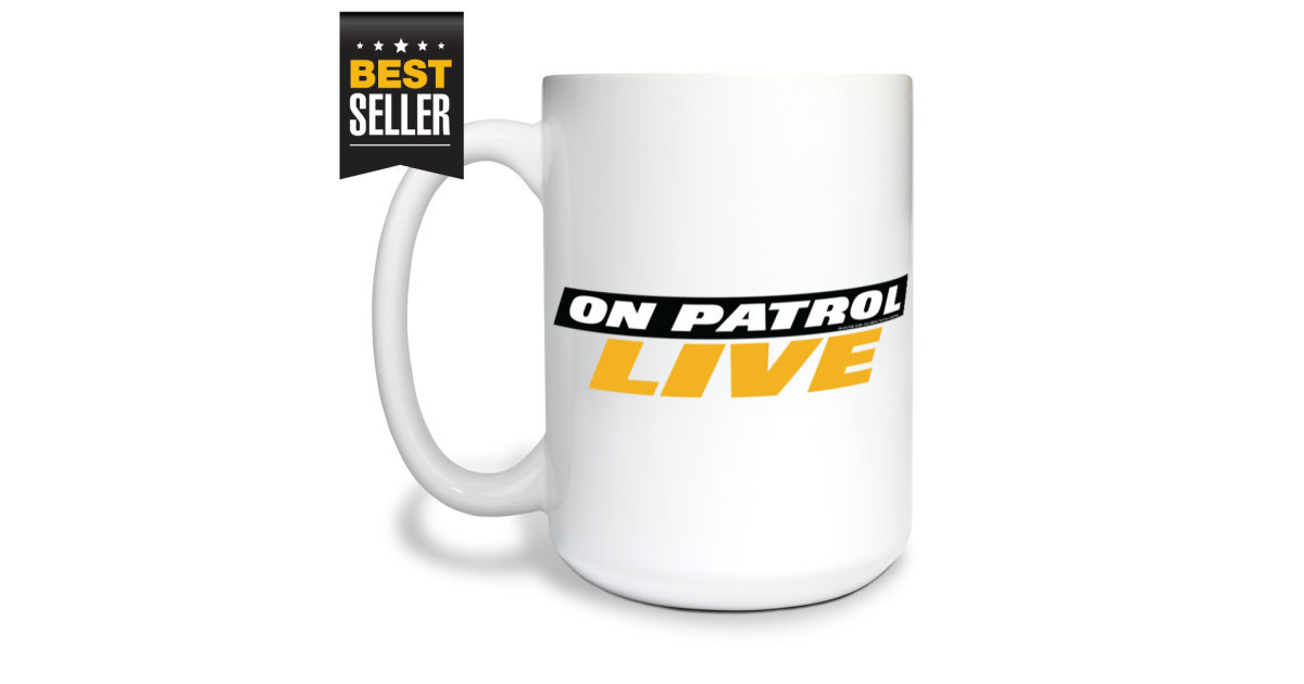 On Patrol: Live 15 oz White Ceramic Mug